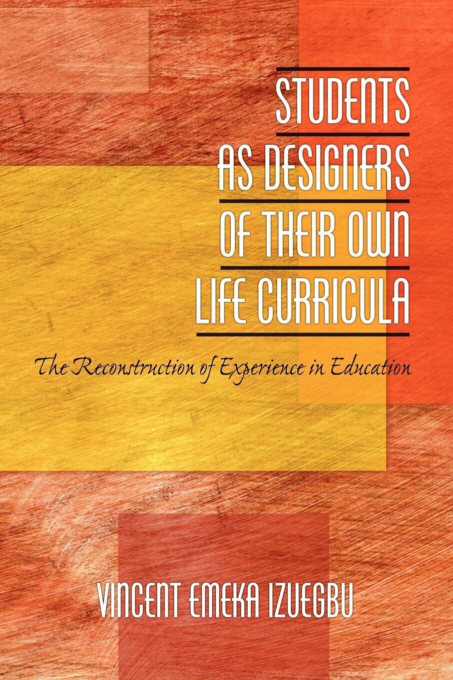 Students as Designers of Their Own Life Curricula. The Reconstruction of Experience in Education