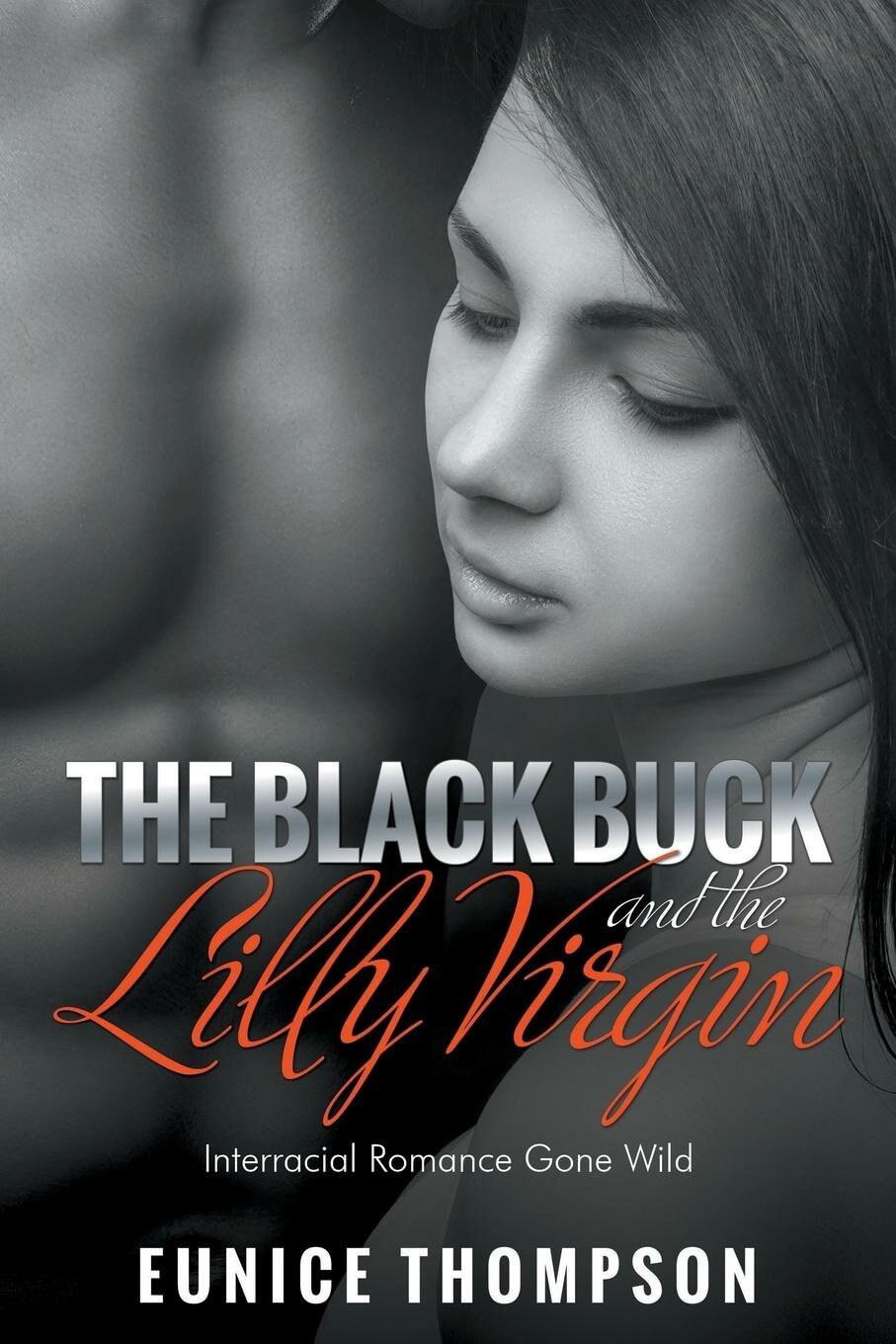 The Black Buck and the Lilly Virgin. Interracial Romance Gone Wild