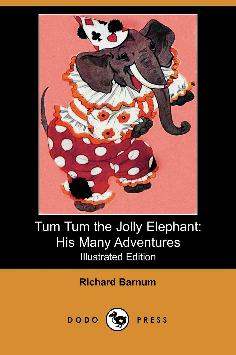 Tum Tum the Jolly Elephant. His Many Adventures (Illustrated Edition) (Dodo Press)