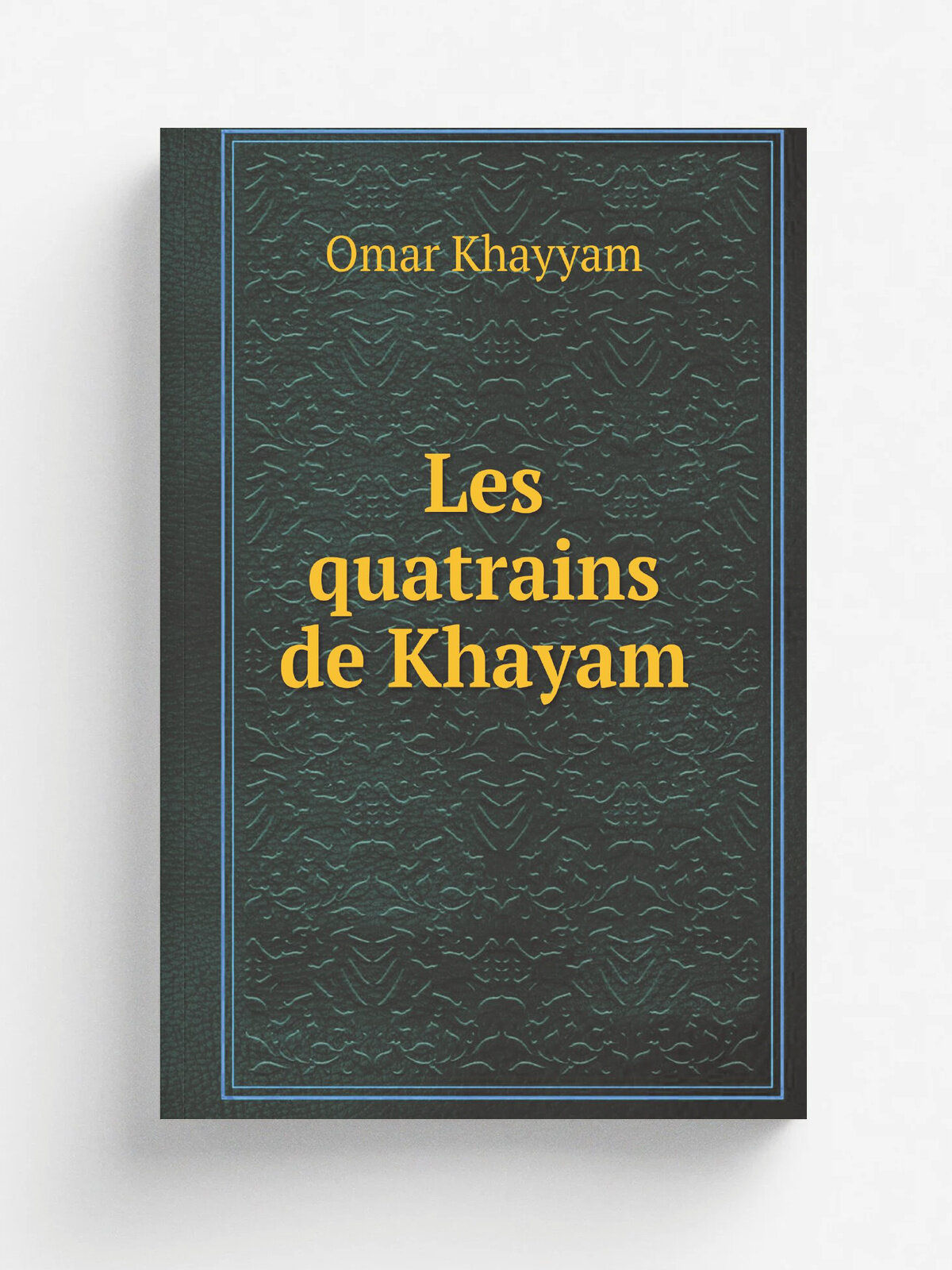 Les quatrains de Khayam