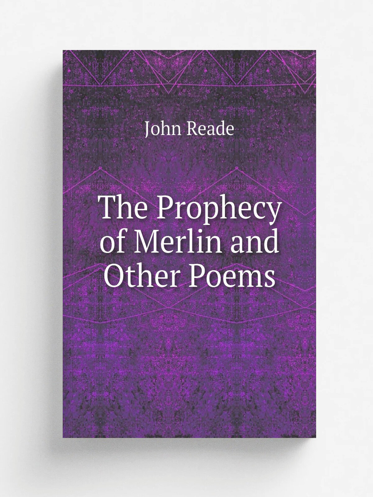 The Prophecy of Merlin and Other Poems
