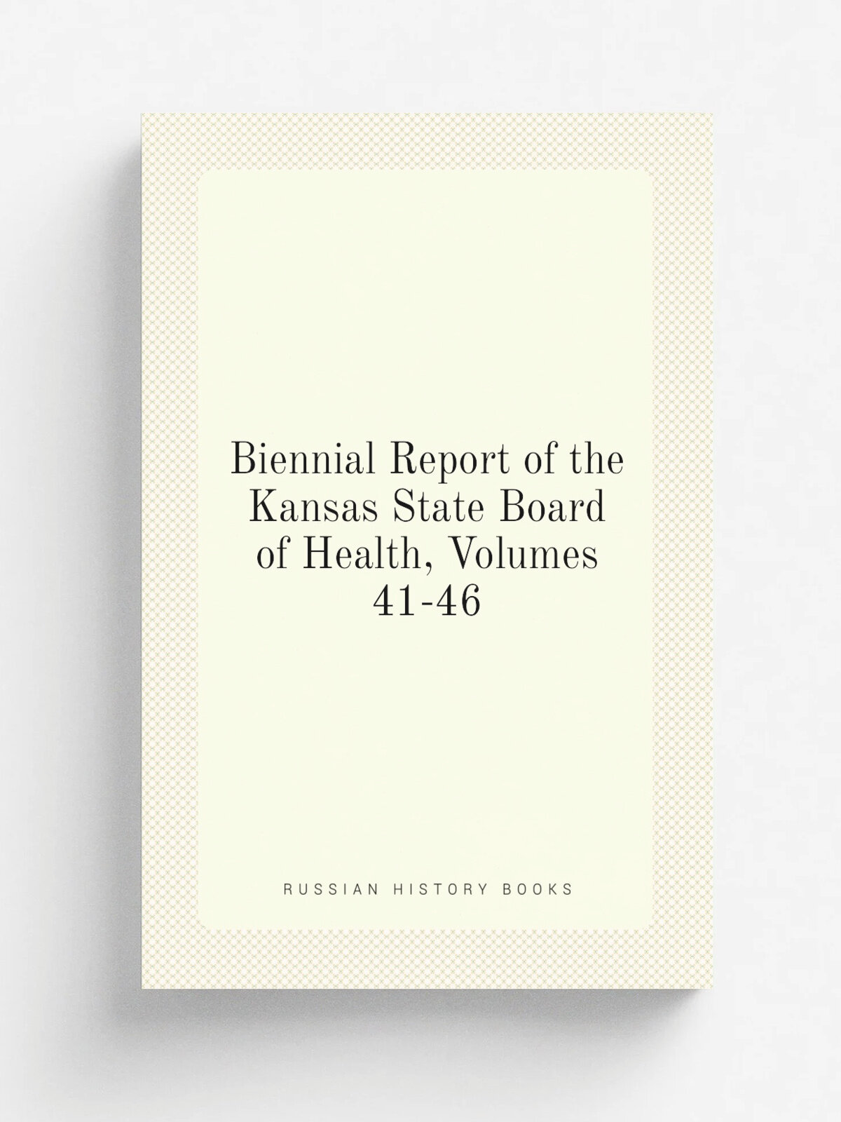 Biennial Report of the Kansas State Board of Health, Volumes 41-46