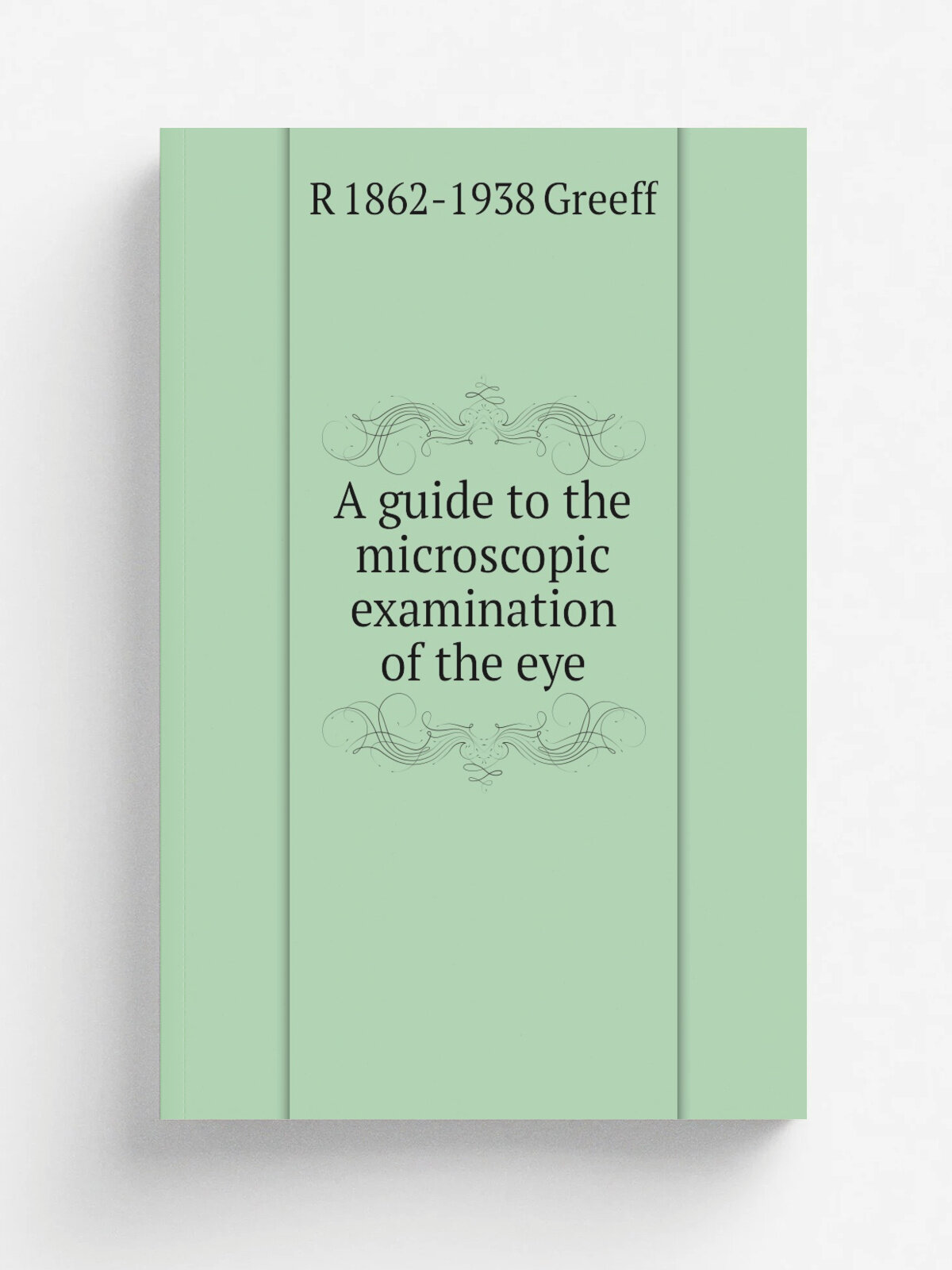 A guide to the microscopic examination of the eye