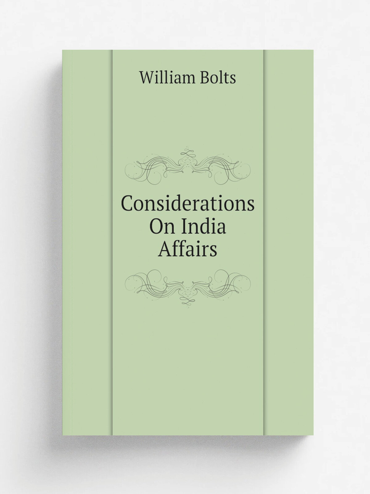 Considerations On India Affairs | William Bolts | Репринт