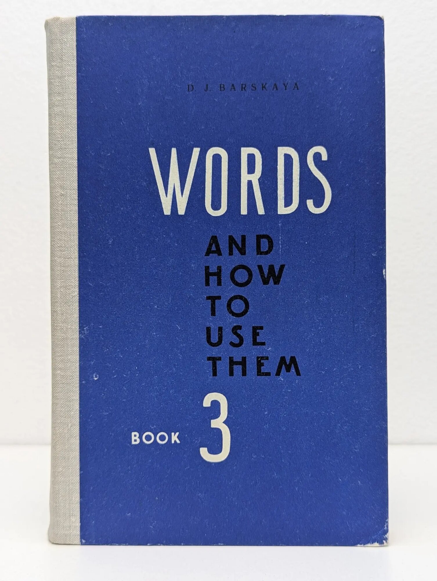 Words and How to Use Them: Book 3 Барская Д. Й. 1972