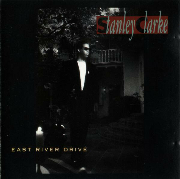 Компакт-диск Stanley Clarke: East River Drive (1 CD)
