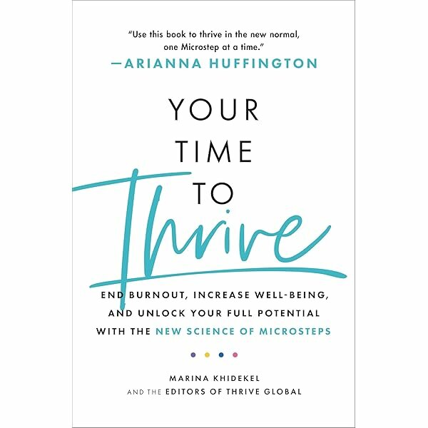 Your Time to Thrive: End Burnout, Increase Well-being, and Unlock Your Full Potential with the New Science of Microsteps，Reprinted paperback book