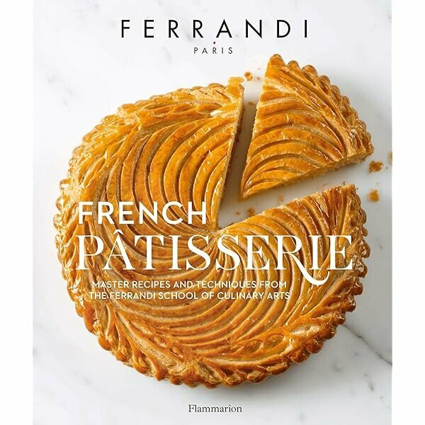 French P tisserie: Master recipes and techniques from the Ferrandi School of Culinary Arts Reprinted books