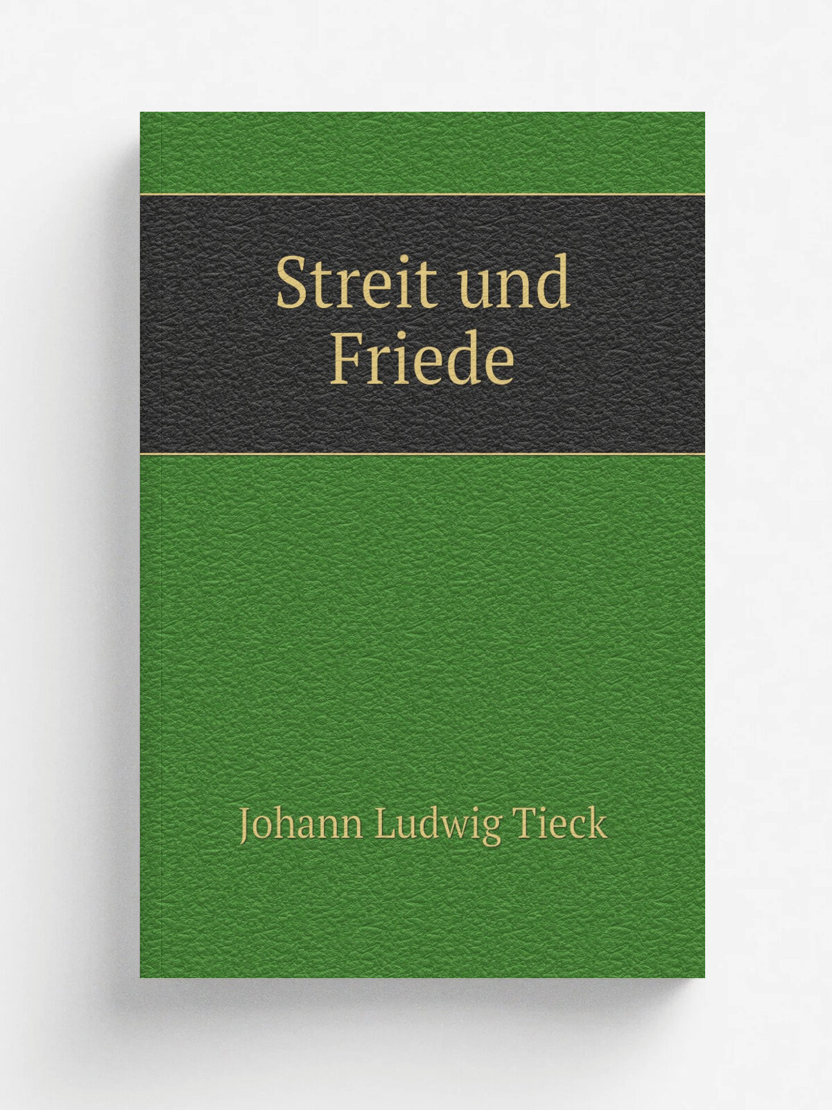 Streit und Friede | Johann Ludwig Tieck | 1851 | .s.n. | Репринт