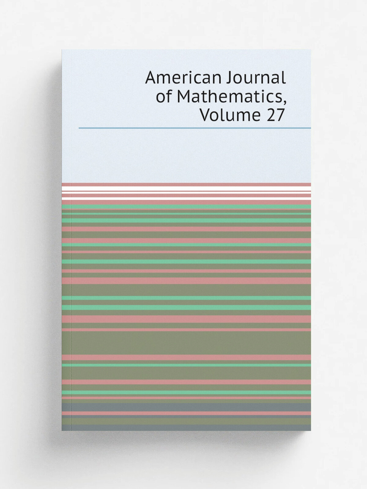 American Journal of Mathematics, Volume 27