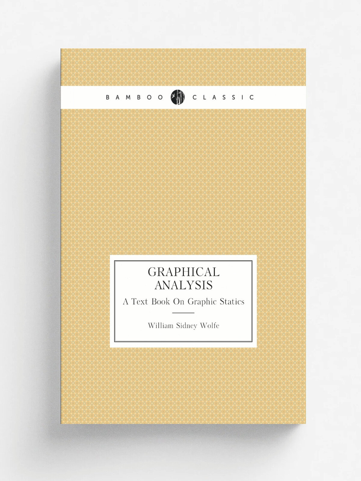 Graphical Analysis. A Text Book On Graphic Statics