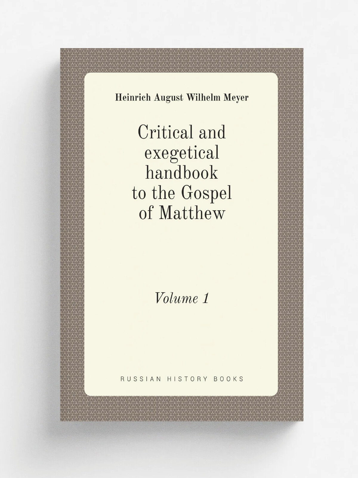 Critical and exegetical handbook to the Gospel of Matthew. Volume 1
