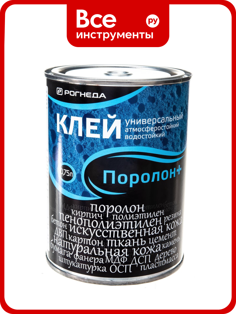 Клей рогнеда поролон+, 0,75 Л 6 135289