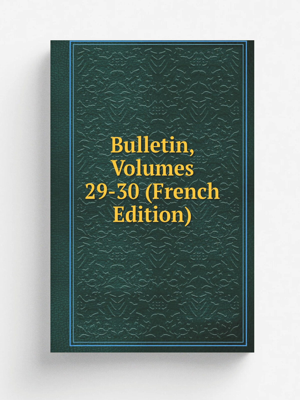 Bulletin, Volumes 29-30 (French Edition) | Репринт
