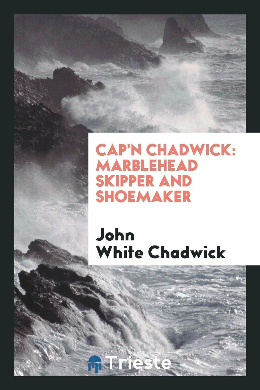Cap'n Chadwick. Marblehead Skipper and Shoemaker — фото 1