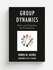 Group Dynamics. Basics and Pragmatics for Practitioners