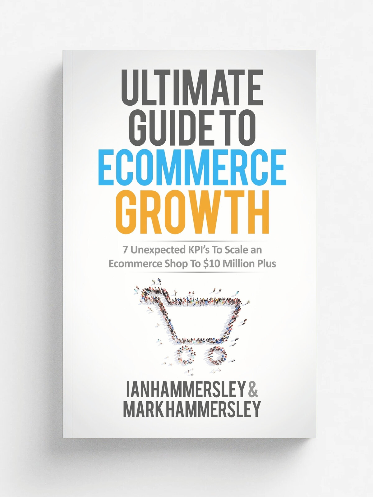 2022 Ultimate Guide To E-commerce Growth. Полное руководство по развитию электронной коммерции в 2022 году: на англ. яз.