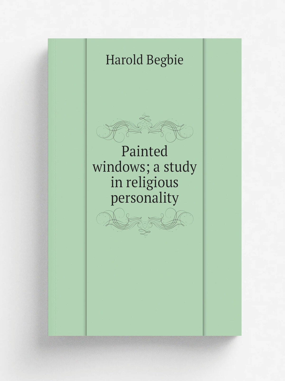 Painted windows; a study in religious personality | Begbie Harold | 1922 | London, Mills & Boon | Репринт