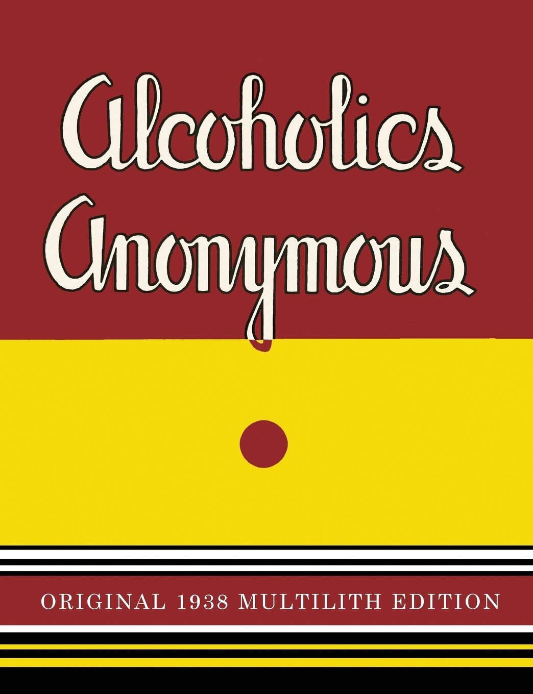 Alcoholics Anonymous. 1938 Multilith Edition