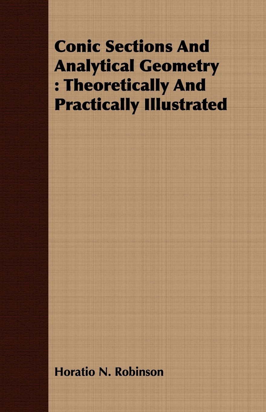 Conic Sections And Analytical Geometry. Theoretically And Practically Illustrated — фото 1