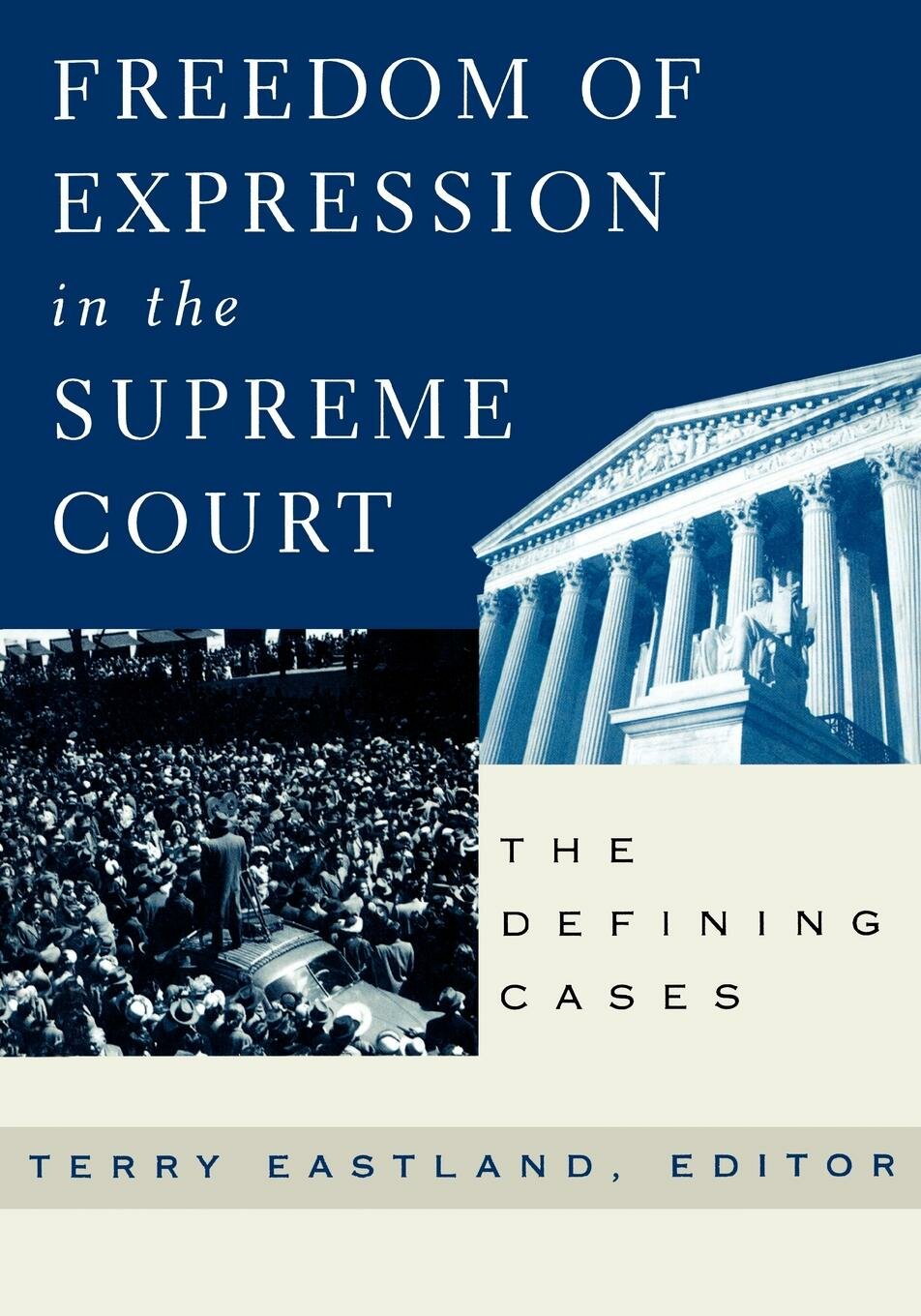 Freedom of Expression in the Supreme Court. The Defining Cases