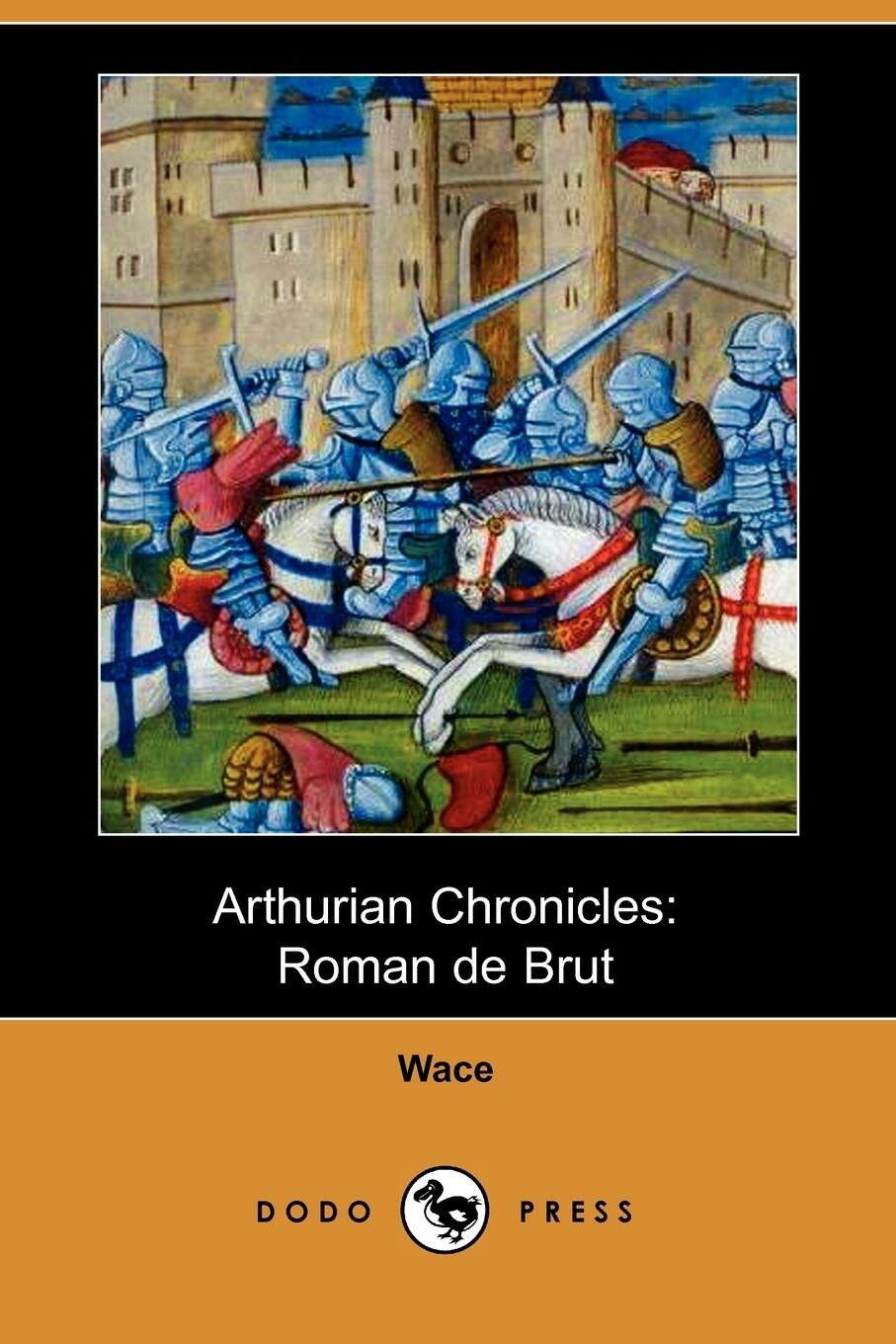 Arthurian Chronicles. Roman de Brut (Dodo Press)