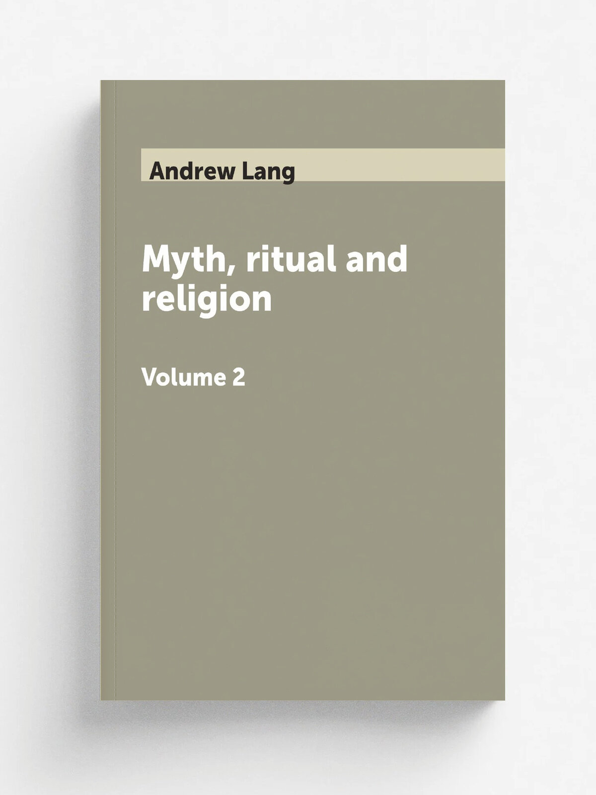 Myth, ritual and religion. Volume 2