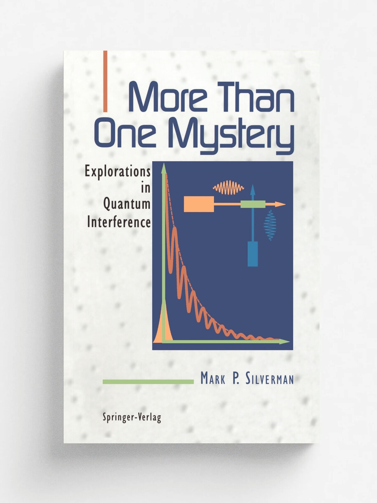 More Than One Mystery. Explorations in Quantum Interference