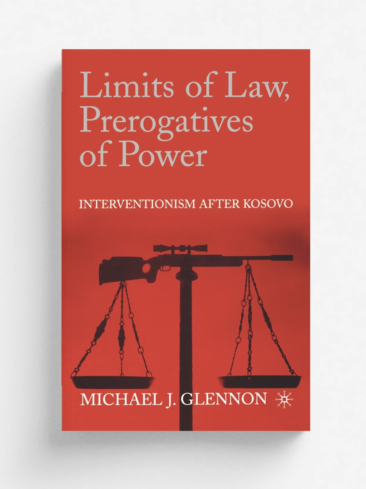 Limits of Law, Prerogatives of Power. Interventionism After Kosovo
