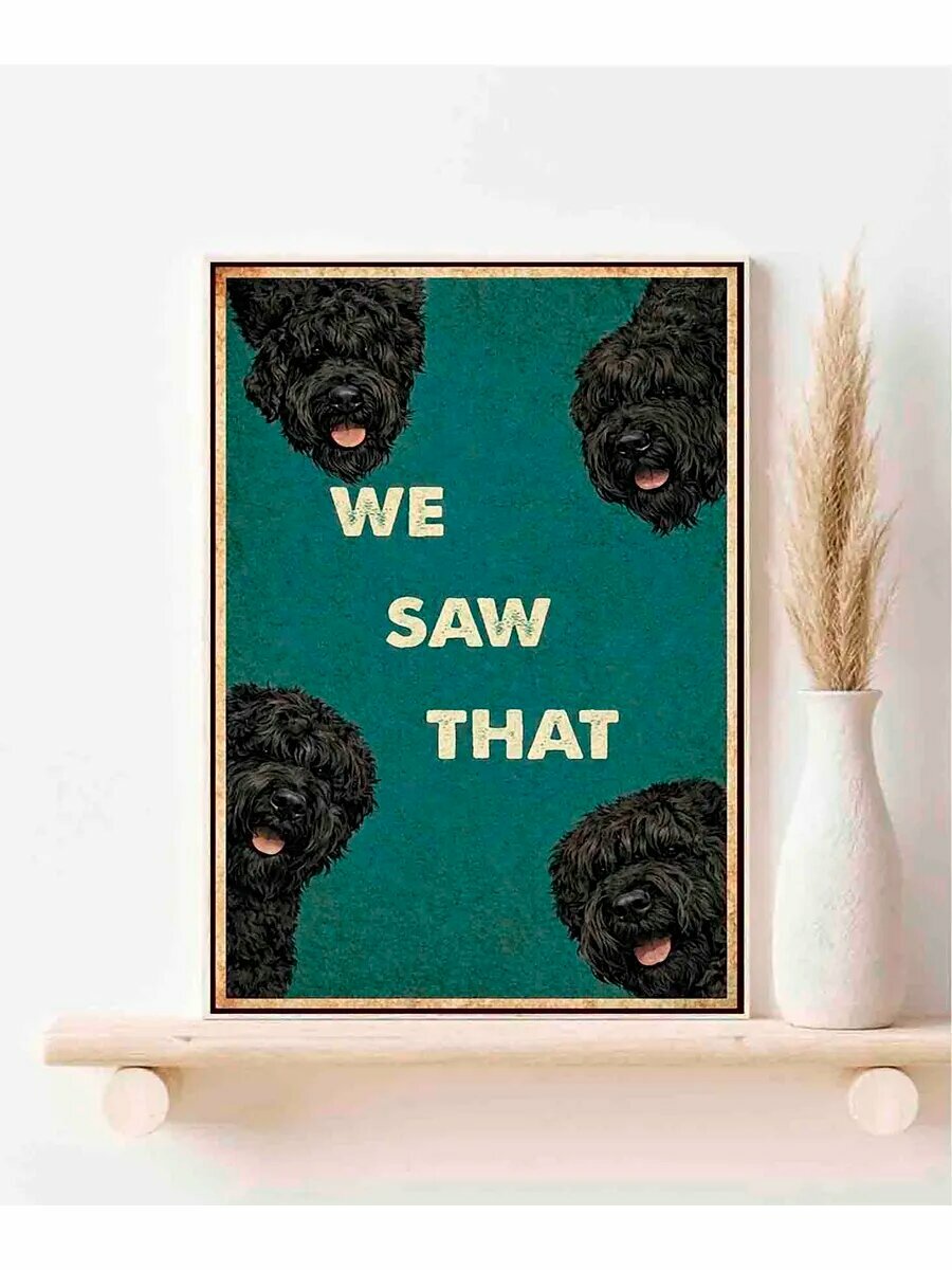 Русский чёрный терьер, We Saw That, Плакат 30x42см