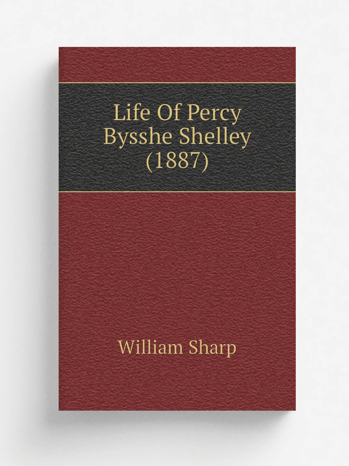 Life Of Percy Bysshe Shelley (1887) | William Sharp | 1887 | London, Walter Scott | Репринт