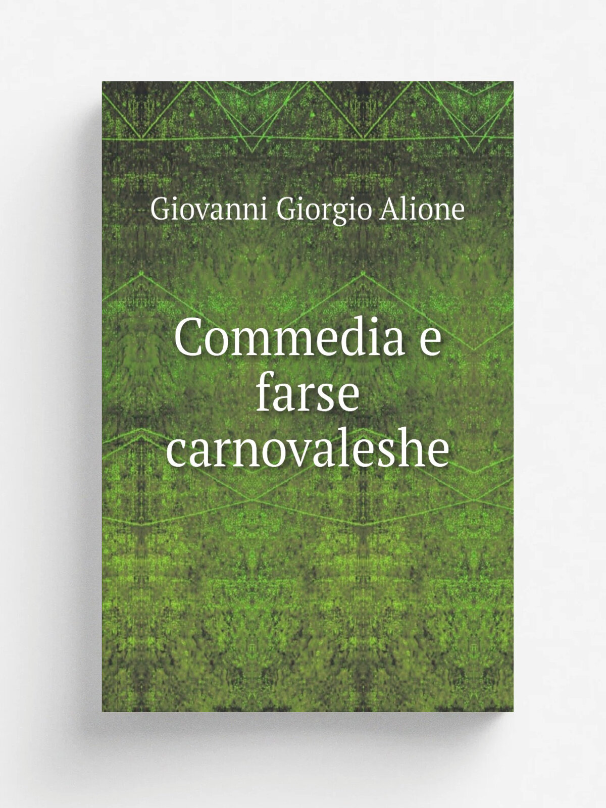 Commedia e farse carnovaleshe | Giovanni Giorgio Alione | 1865 | Milano, Daelli | Репринт