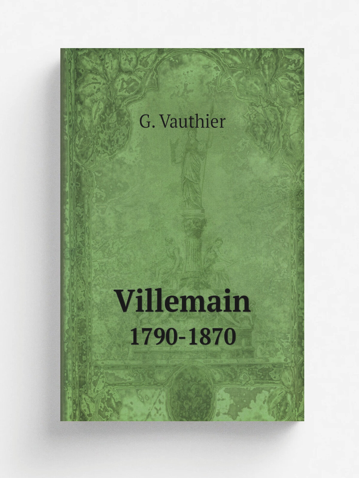 Villemain. 1790-1870 | G. Vauthier | 1913 | Paris : Perrin et cie | Репринт