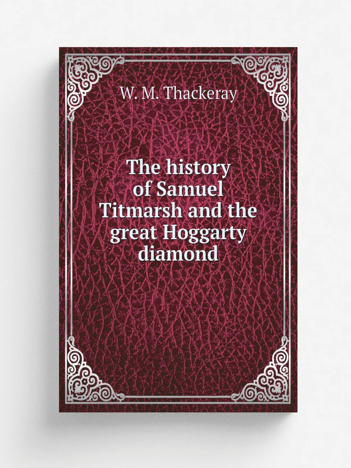The history of Samuel Titmarsh and the great Hoggarty diamond