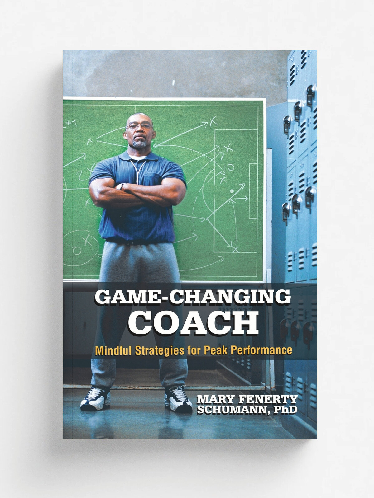 Game-Changing Coach. Mindful Strategies for Peak Performance
