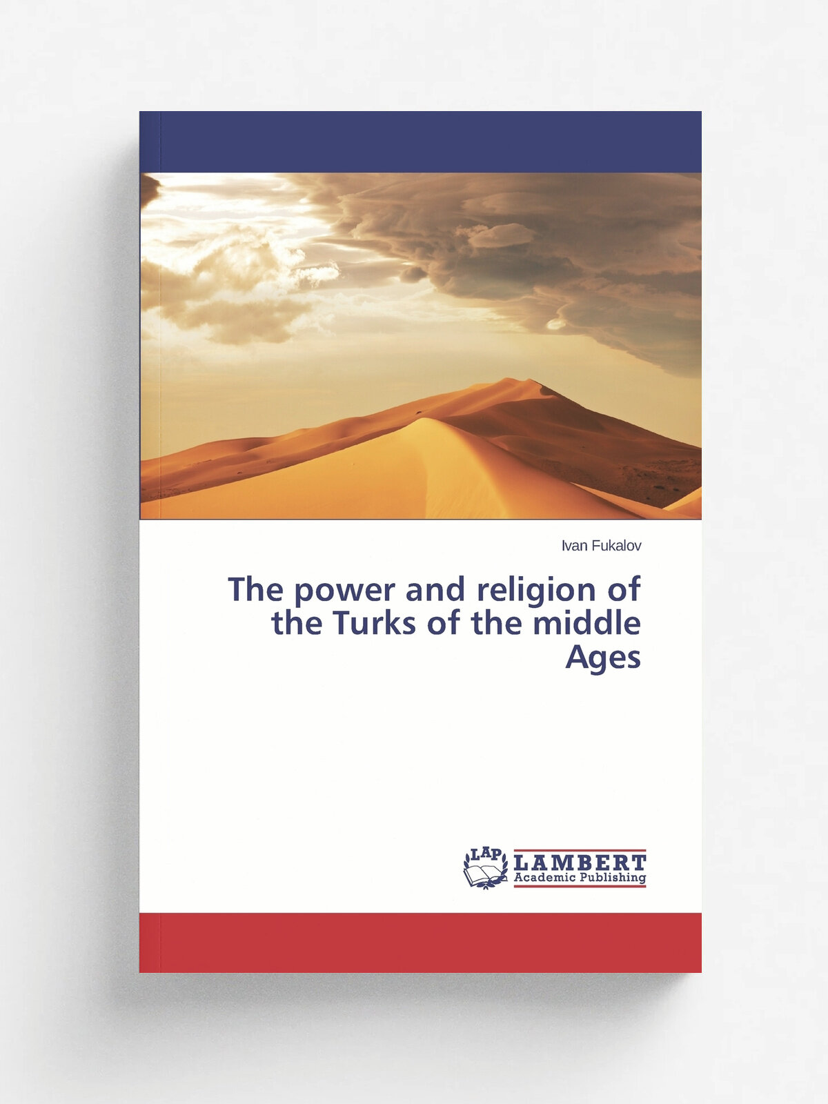 The power and religion of the Turks of the middle Ages