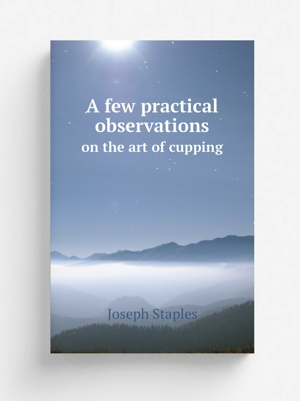 A few practical observations. on the art of cupping
