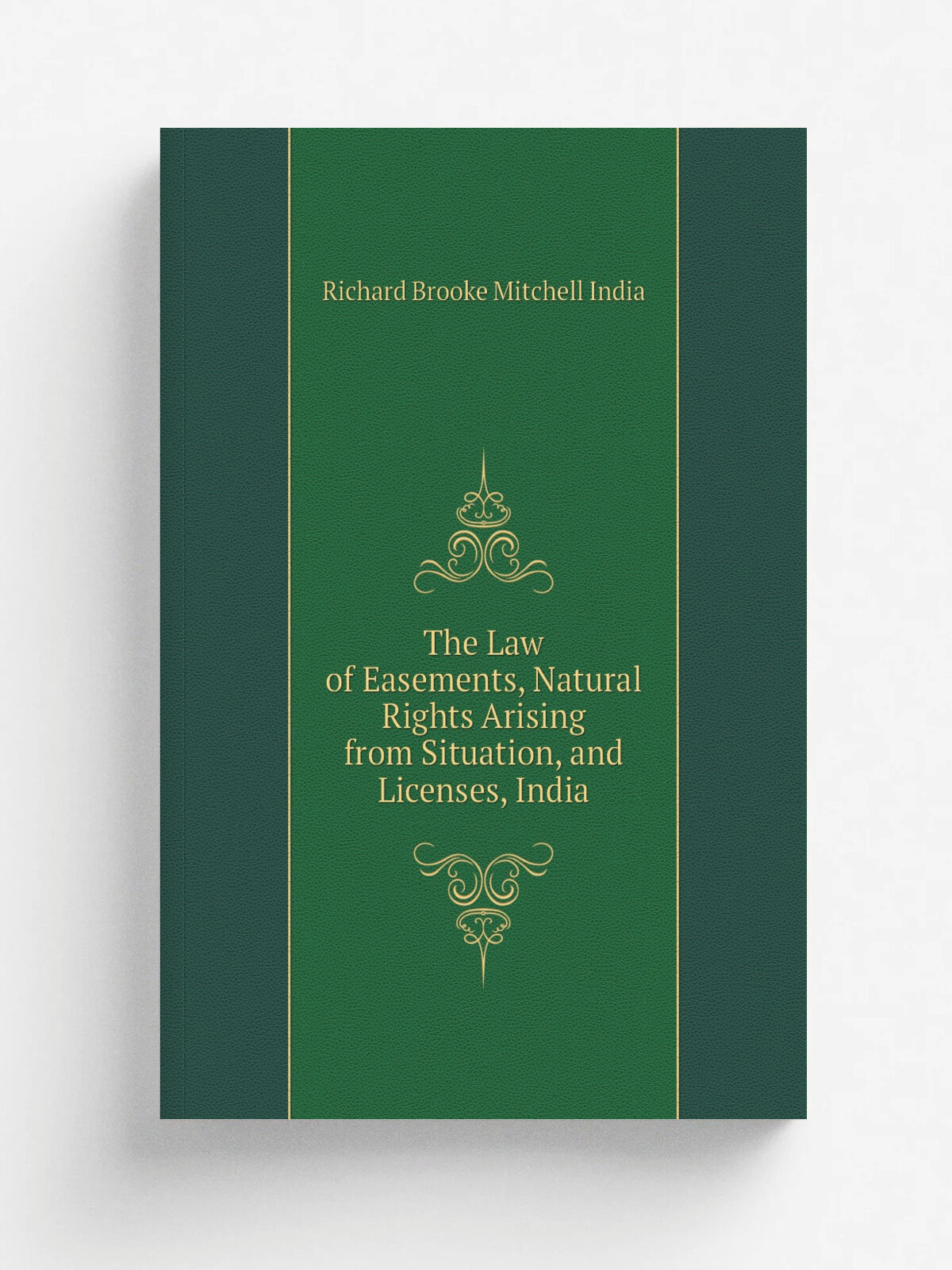 The Law of Easements, Natural Rights Arising from Situation, and Licenses, India
