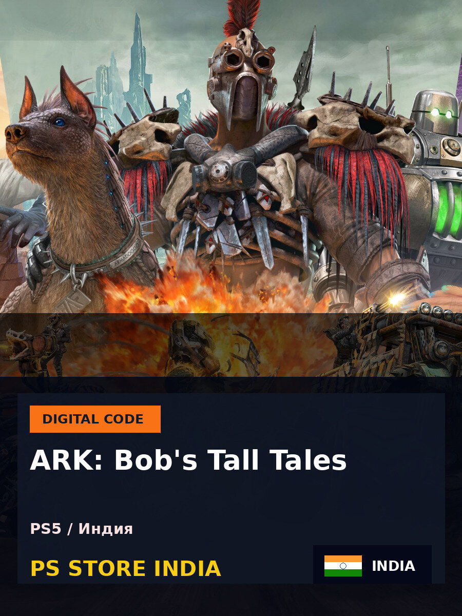 ARK: Bob's Tall Tales PS5 — PlayStation Store Индия, цифровая версия