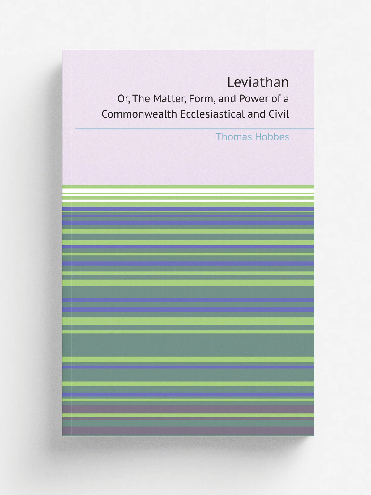 Leviathan. Or, The Matter, Form, and Power of a Commonwealth Ecclesiastical and Civil