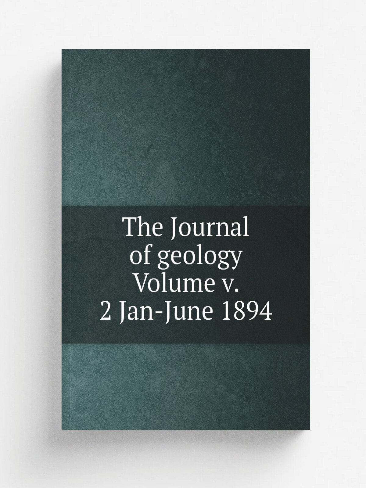 The Journal of geology Volume v. 2 Jan-June 1894