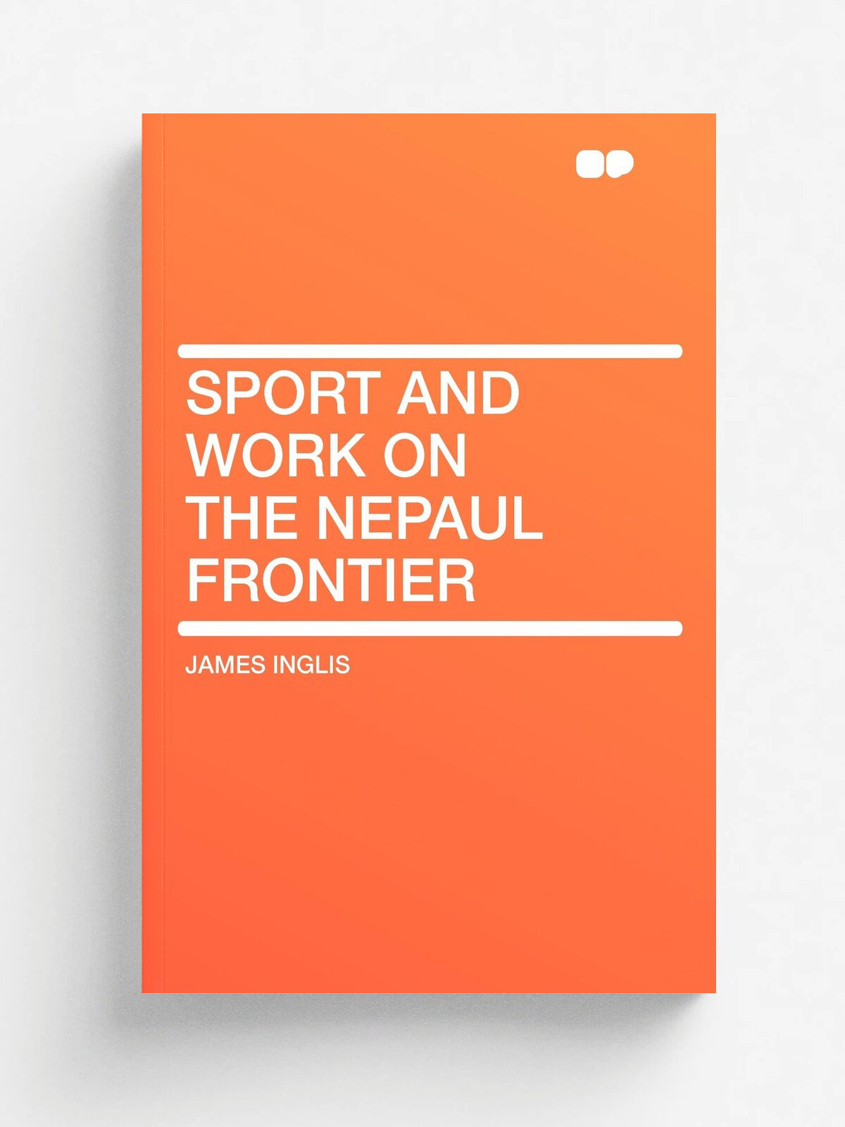 Sport and Work on the Nepaul Frontier