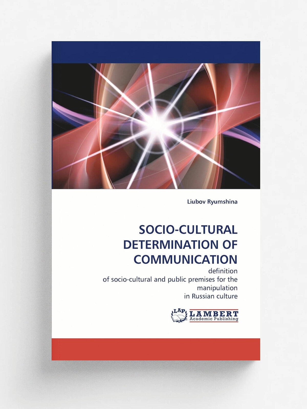 Socio-Cultural Determination Of Communication | Liubov Ryumshina | KS OmniScriptum Publishing, 2010 | Английский язык