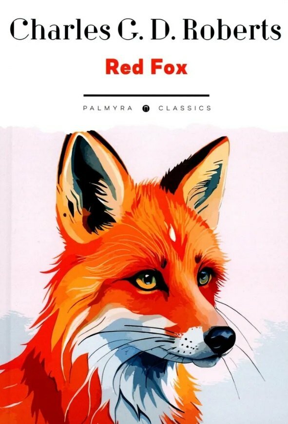Книга: "Red Fox" от Робертс Ч, русский язык, Детские книги на английском
