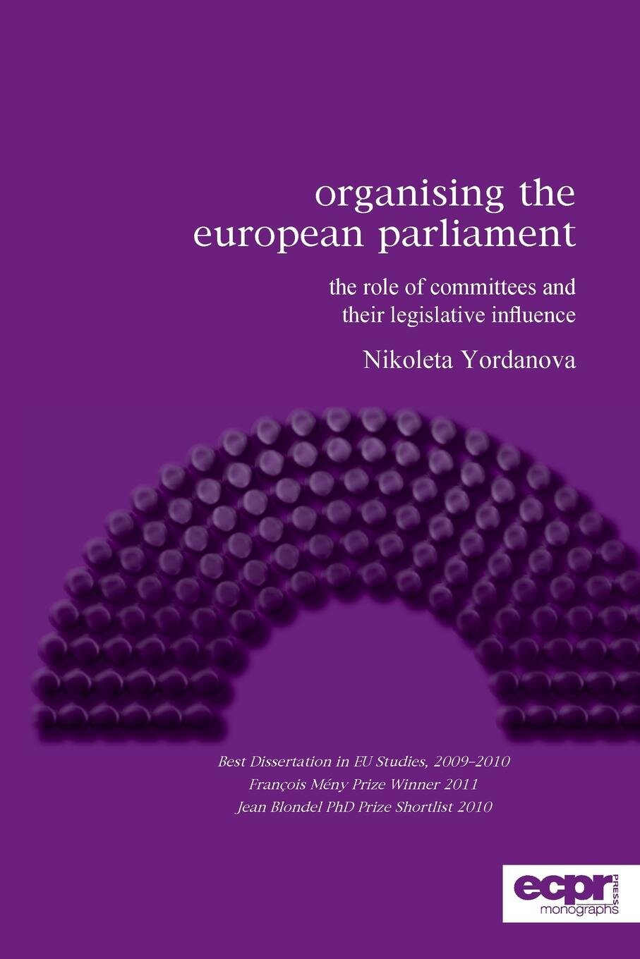Organising the European Parliament. The Role of Committees and Their Legislative Influence