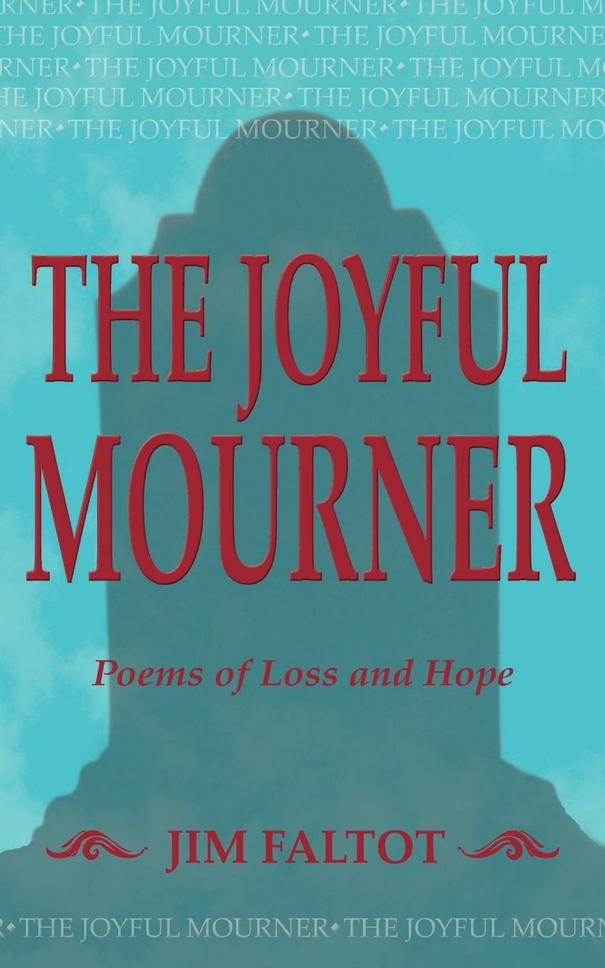The Joyful Mourner. Poems of Loss and Hope