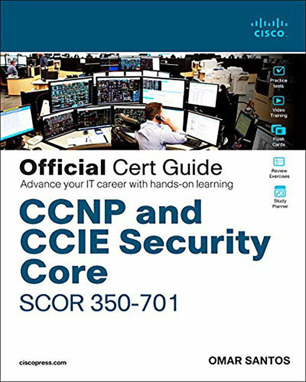 CCNP and CCIE Security Core SCOR 350-701 Official Cert Guide Reprinted books