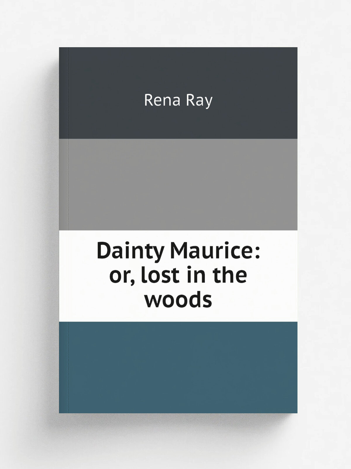 Dainty Maurice: or, lost in the woods