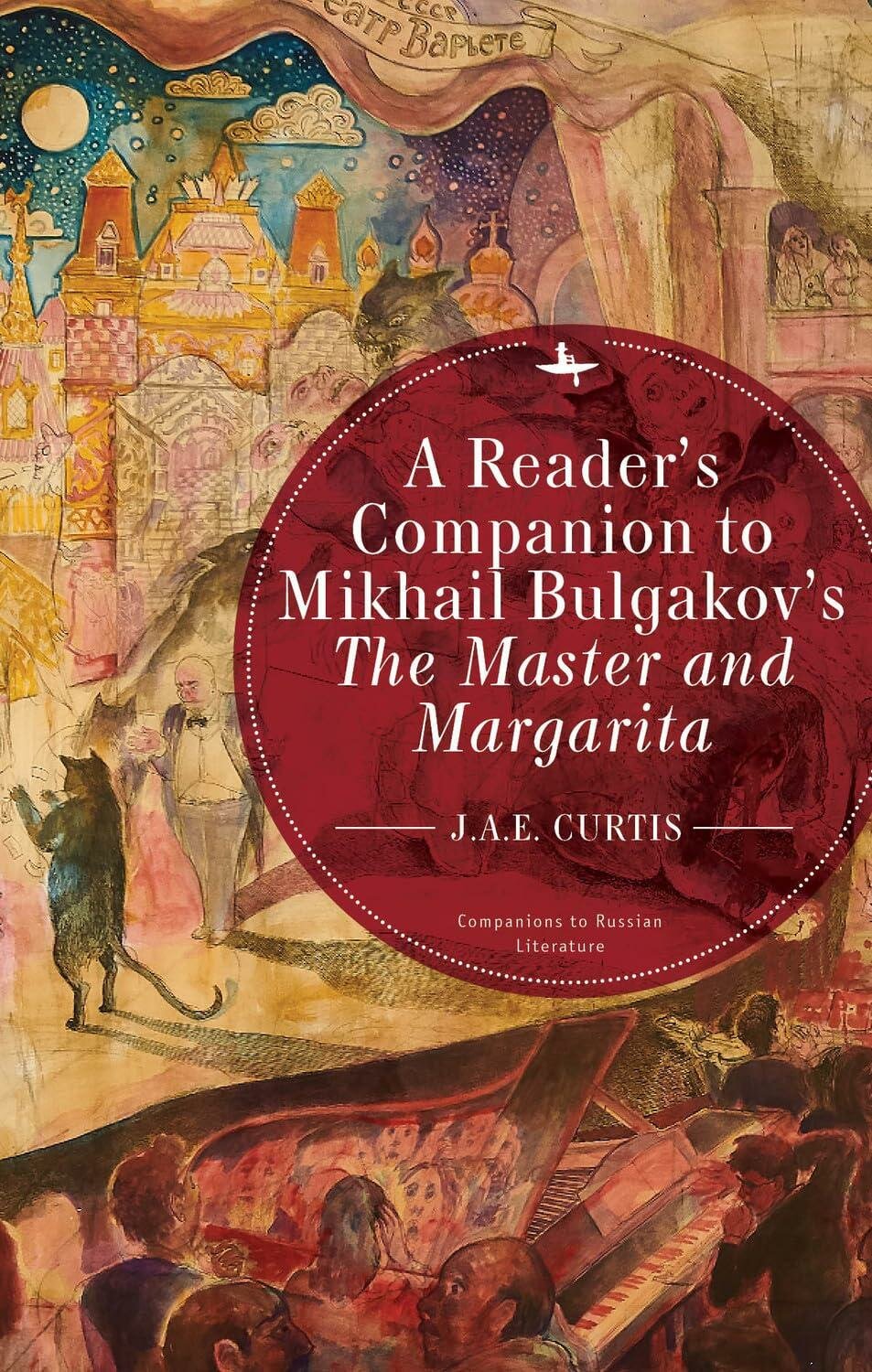 A Reader's Companion to Mikhail Bulgakov's The master and Margarita