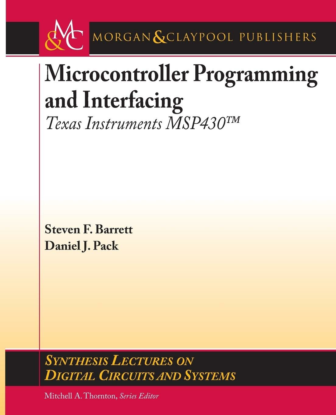 Microcontroller Programming and Interfacing. Texas Instruments Msp430